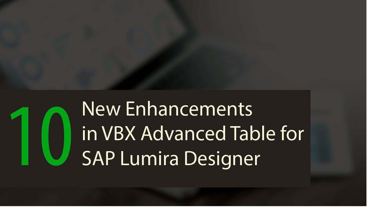 10 New Enhancements in VBX Advanced Table for SAP Lumira Designer - VBX ...