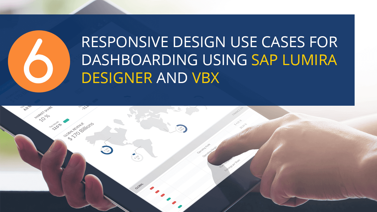 6 Responsive Design Use cases for Dashboarding using SAP Lumira Designer and VBX - VBX for SAP ...
