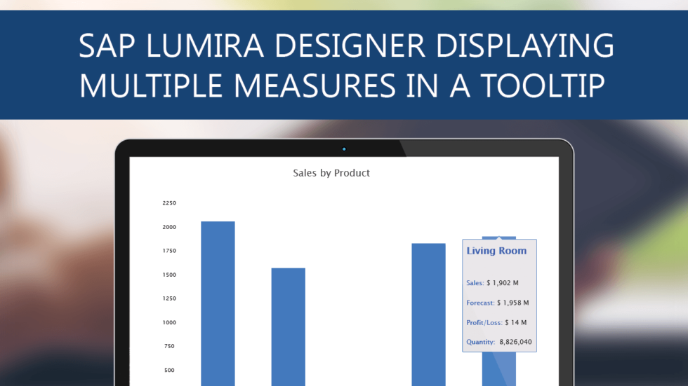 SAP Lumira Designer: Displaying Multiple Measures in a Tooltip Tooltip and Data Label ...